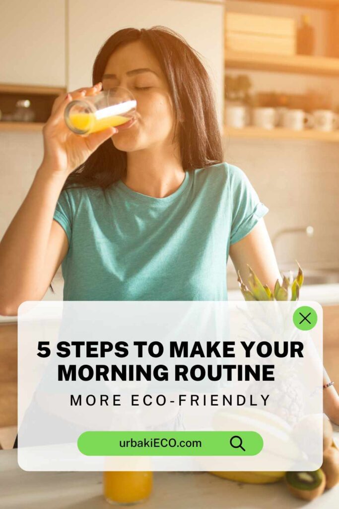 5 Steps to Make Your Morning Routine More Eco-Friendly