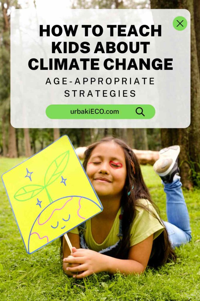 How to Teach Kids About Climate Change: Age-Appropriate Strategies
