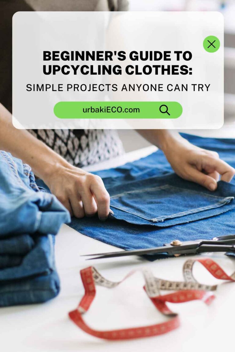 Beginner's Guide to Upcycling Clothes: Simple Projects Anyone Can Try